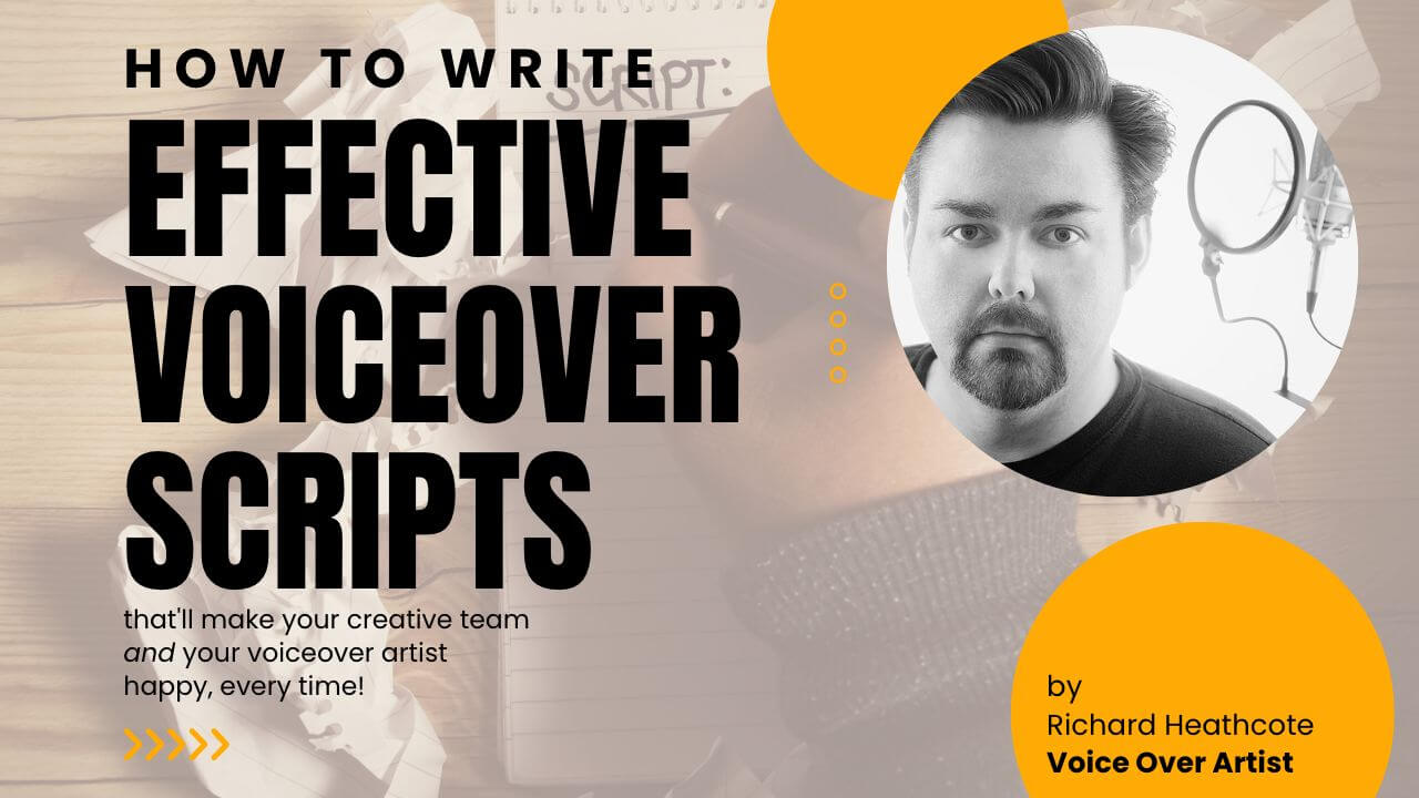 How To Write Effective Voiceover Scripts | Richard Heathcote | British ... How To Write Effective Voiceover Scripts | Richard Heathcote | British ...